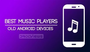 Best Music Players for Old Android Devices - DroidViews