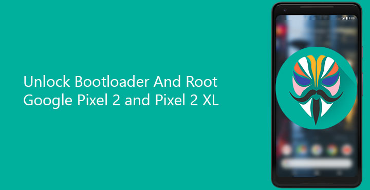 Unlock Bootloader and Root Google Pixel 2 and Pixel 2 XL - DroidViews Unlock Bootloader and Root Google Pixel 2 and Pixel 2 XL - DroidViews